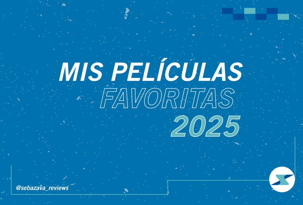 Mis películas favoritas del 2025 – Sebastian Zavala